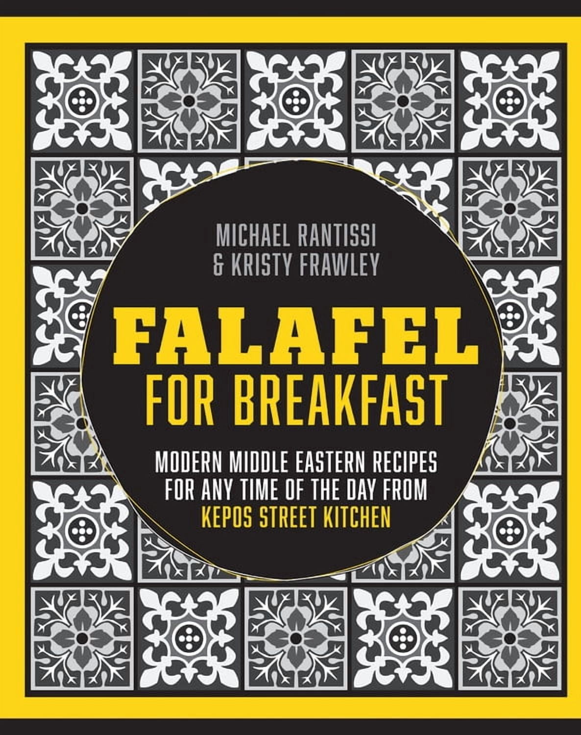 Falafel for Breakfast : Modern Middle Eastern Recipes for Any Time of ...