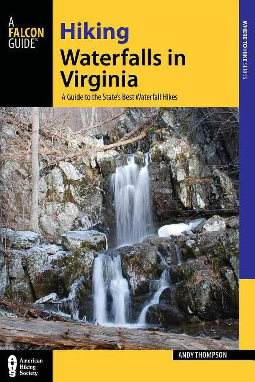 Falcon Guide Hiking Waterfalls in Virginia : A Guide to the State's ...