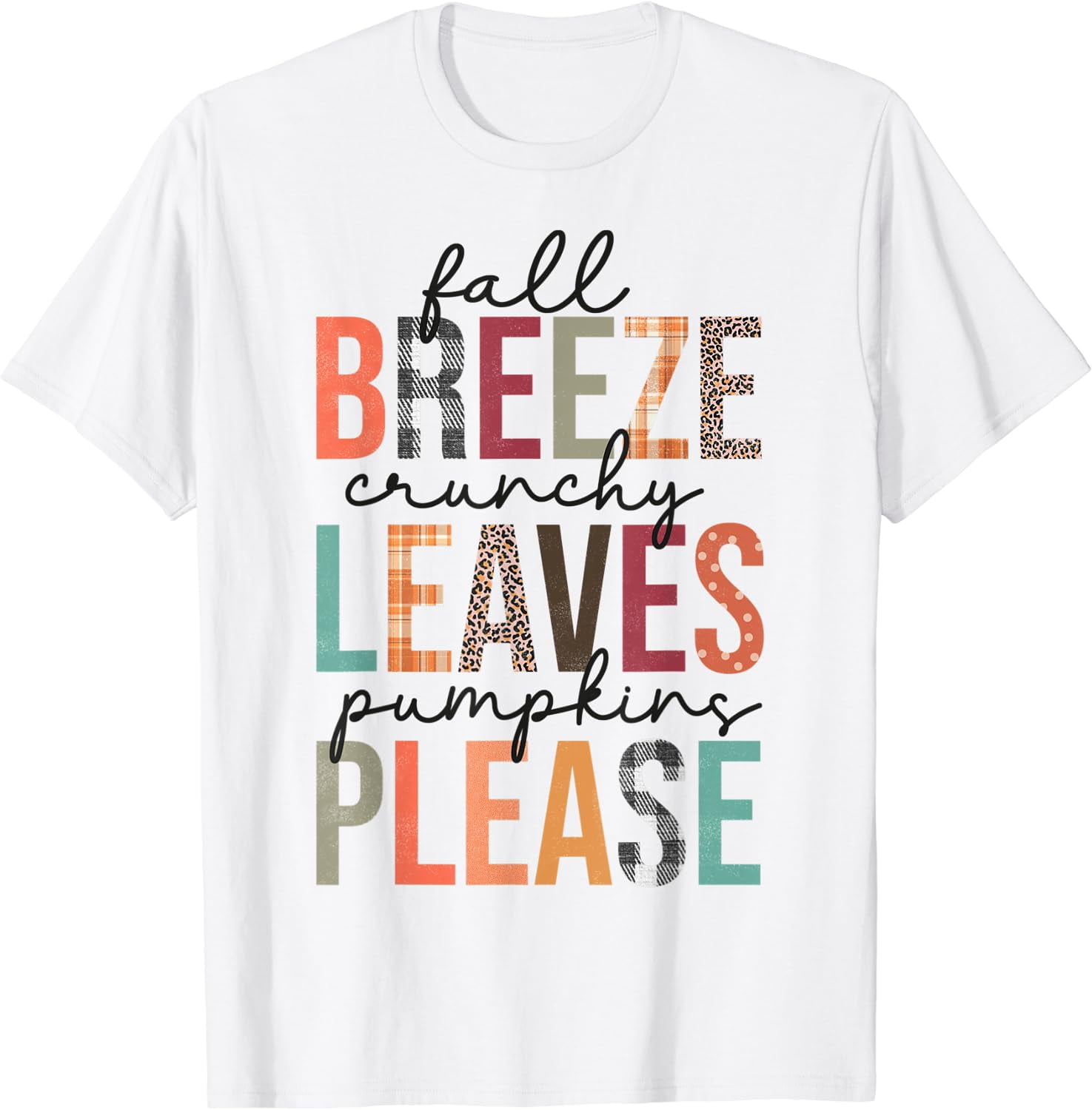Fall Breeze Crunchy Leaves Pumpkins Please Funny Fall Autumn T-Shirt ...