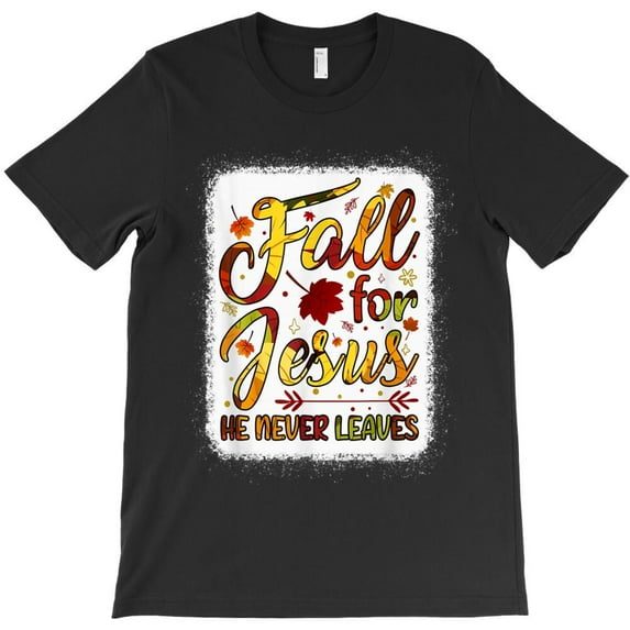 Fall Christian Fall For Jesus He Never Leaves Funny Christian H18189 ...