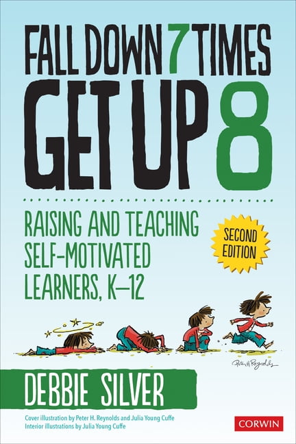 Fall Down 7 Times, Get Up 8: Raising and Teaching Self-Motivated ...