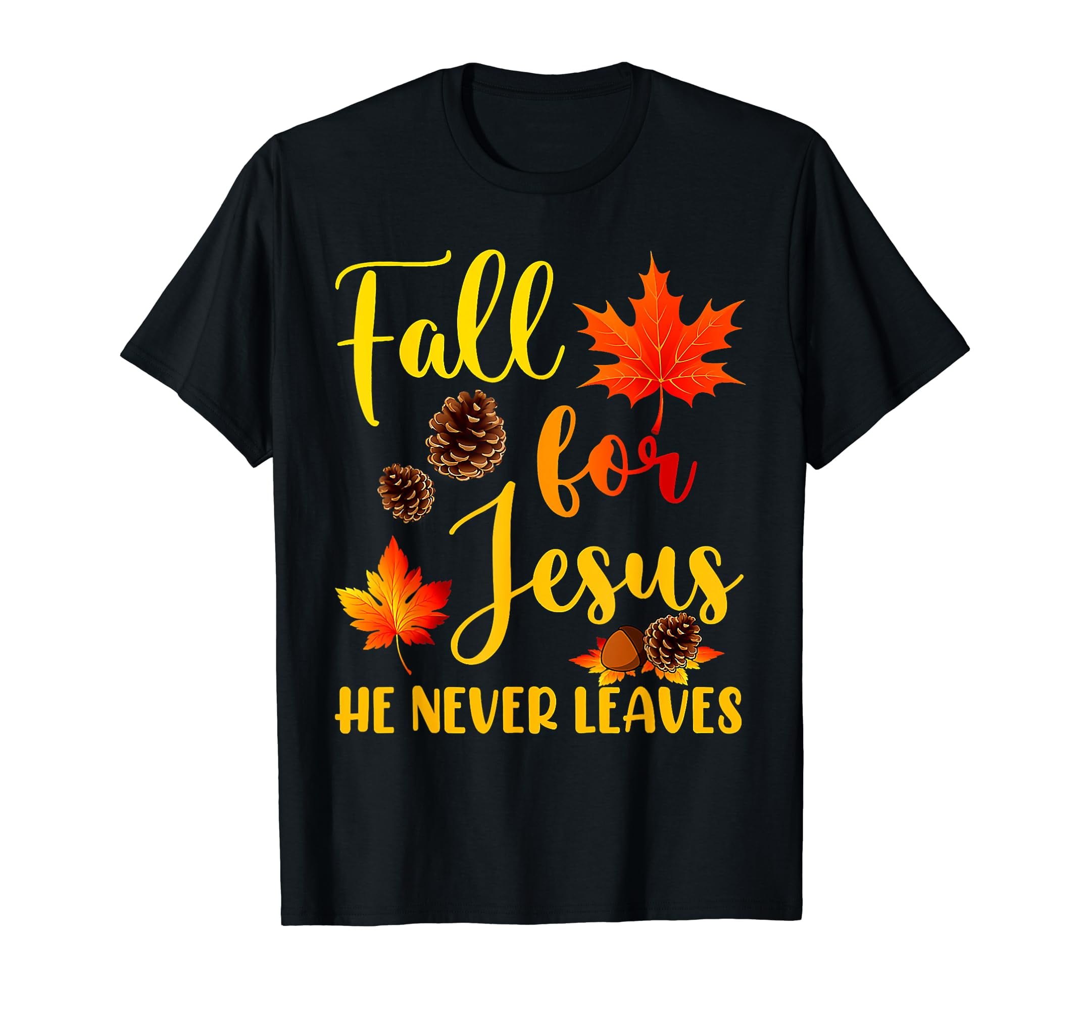 Fall For Jesus He Never Leaves Autumn Christian Prayers Short Sleeve ...