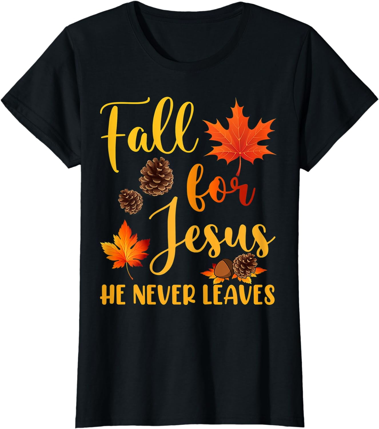 Fall For Jesus He Never Leaves Autumn Christian Prayers T-Shirt ...