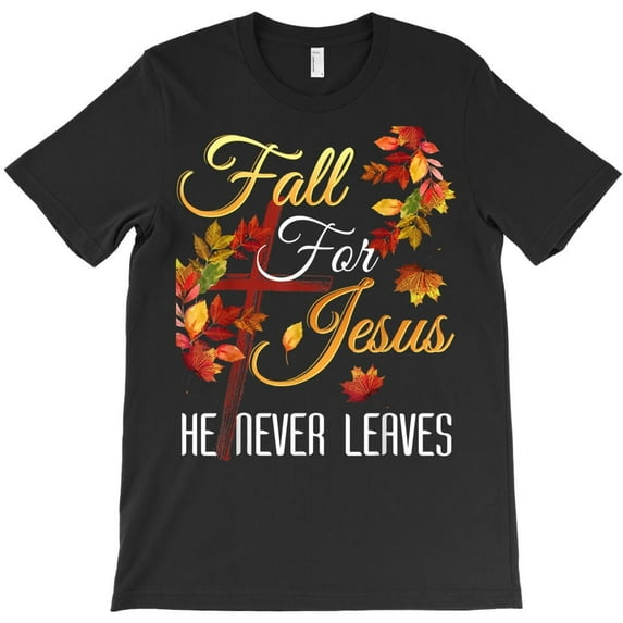 Fall For Jesus He Never Leaves Funny Autumn Religious Christian H35571 ...