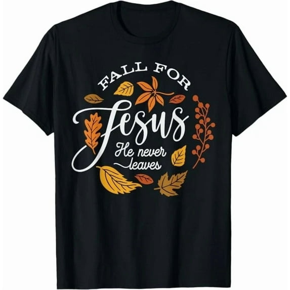 Fall For Jesus He Never Leaves Funny Christian Faith Humor Quote Unisex ...
