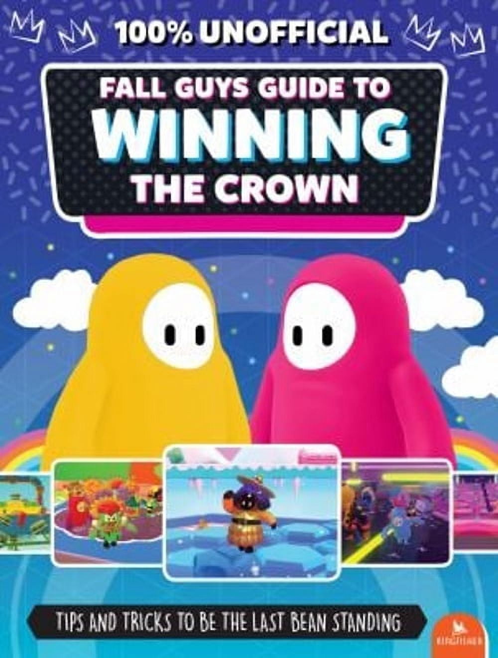 Pre-Owned Fall Guys: Guide to Winning the Crown : Tips and Tricks to Be ...