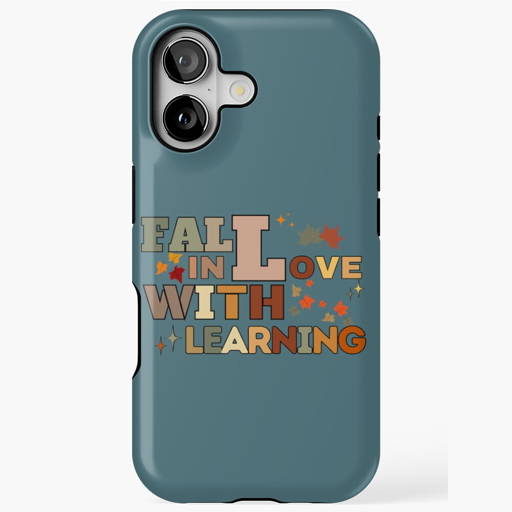 Fall In Love With Learning Teacher Quote Art iPhone Case 17 through 11 ...