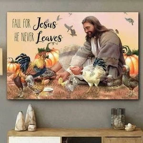 Fall For Jesus He Never Left Jesus With Chickens Chicken Poster Home ...