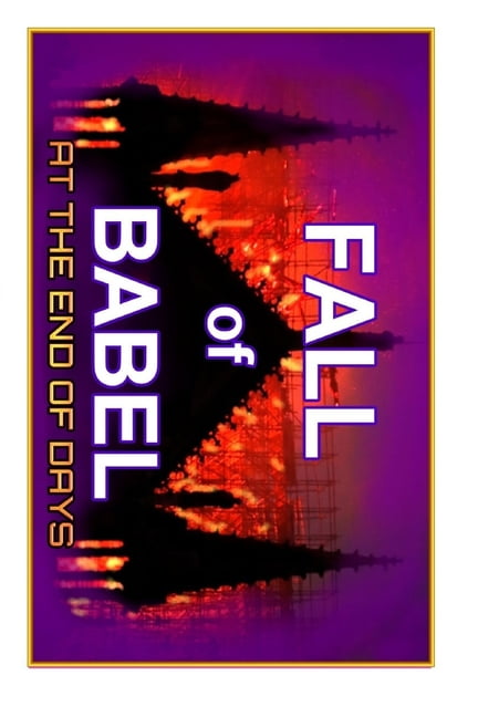 Fall Of Babel: At The Time Of The End - Walmart.com