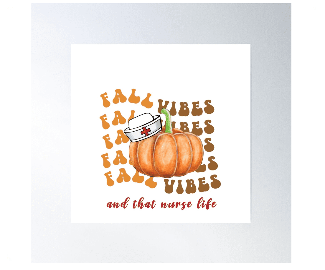 Fall Vibes And That Nurse Life. Poster Wall Art Modern Wall Decor ...