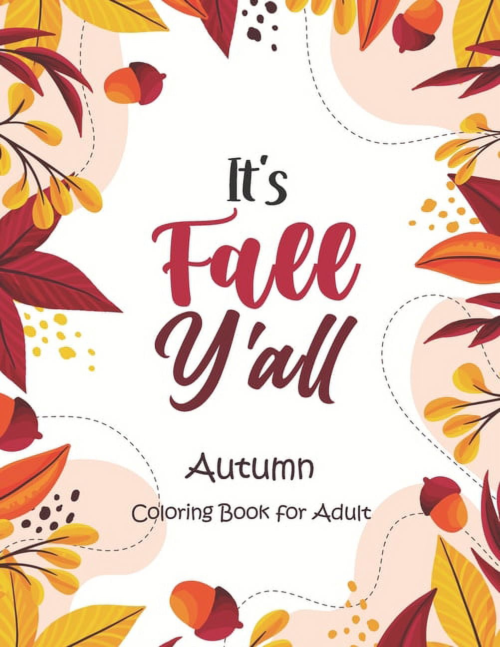 It's Fall, Y'all - Autumn Coloring Book for Adult: An Adult Coloring ...