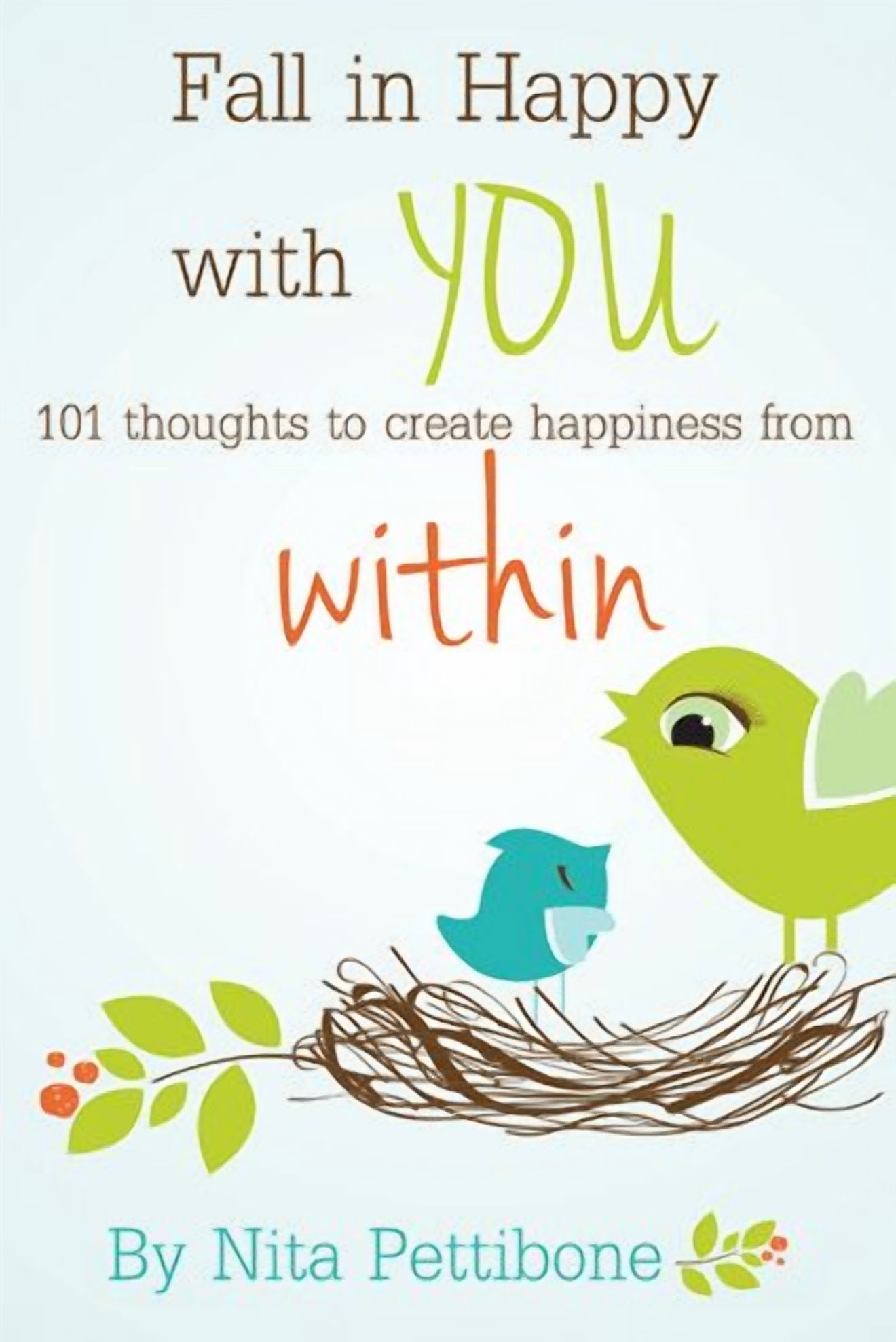 Fall in Happy with You: 101 Thoughts to Create Happiness from Within ...