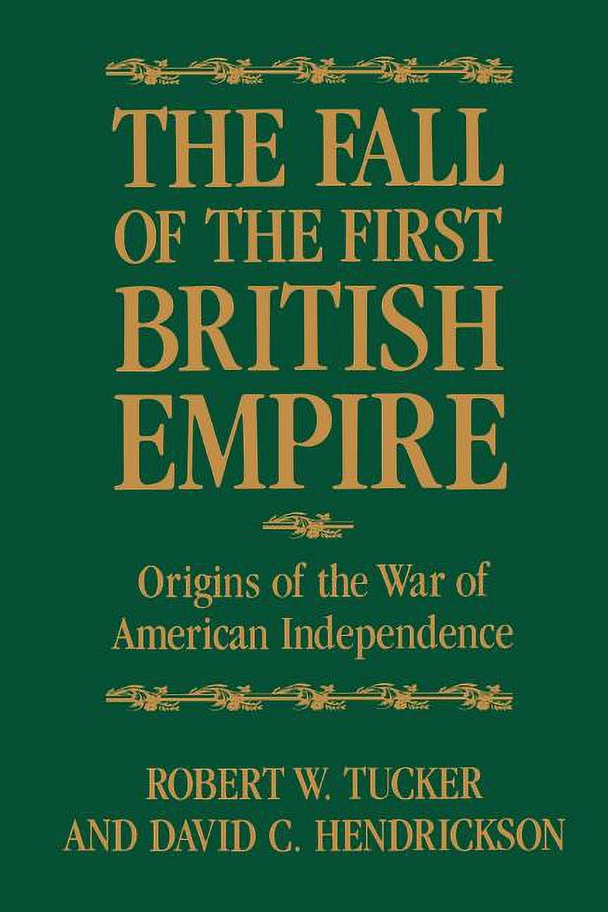 Fall of the First British Empire : Origins of the War of American ...
