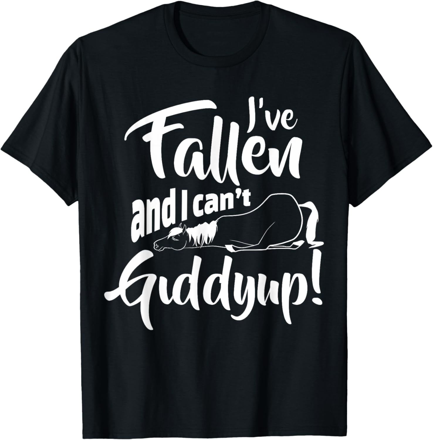 Fallen And I Can't Giddy Up Funny Horseback Riding Horse T-Shirt ...