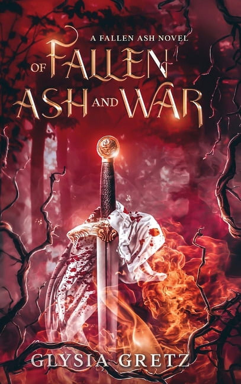 Fallen Ash: Of Fallen Ash and War (Hardcover) - Walmart.com