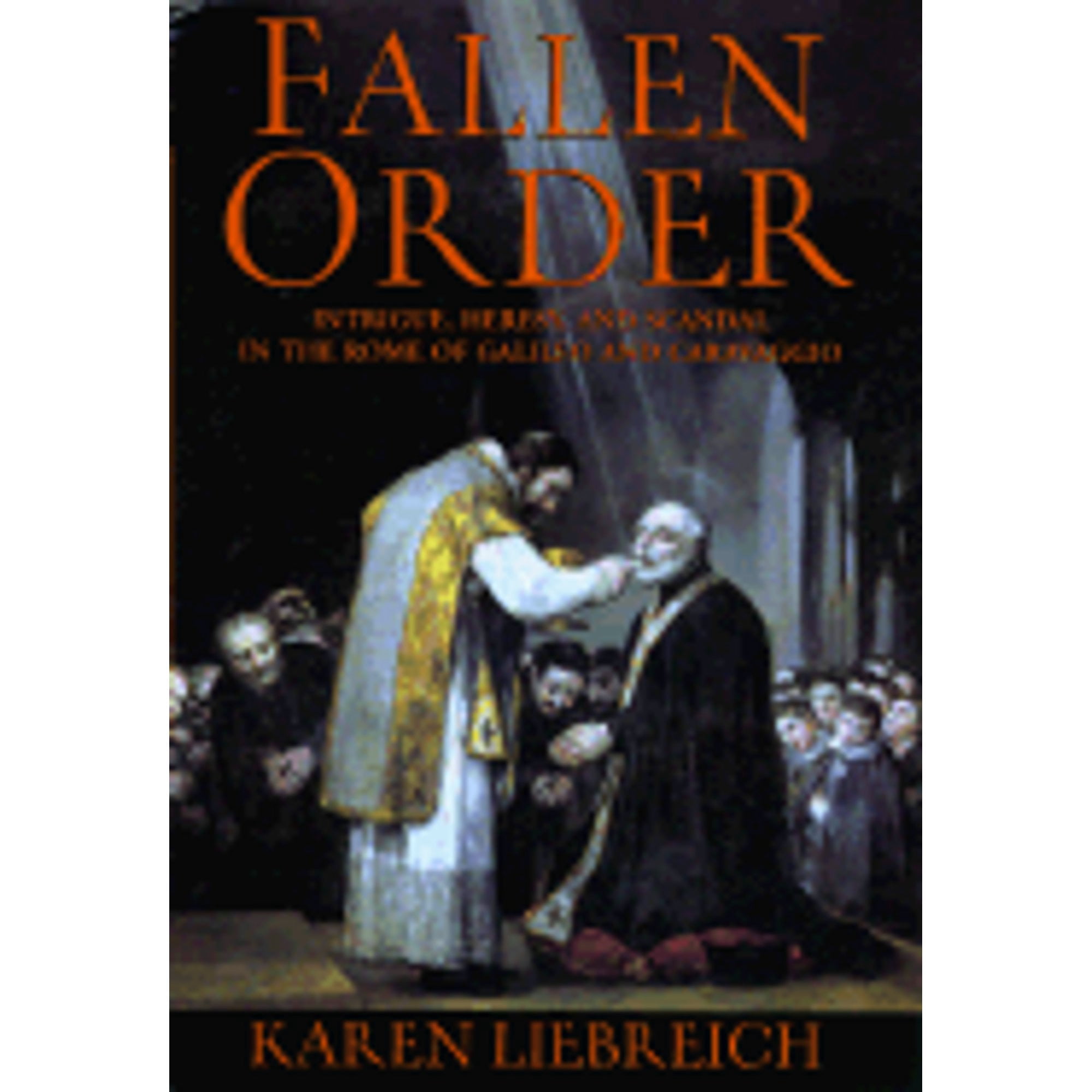 Pre-Owned Fallen Order: Intrigue, Heresy, and Scandal in the Rome of ...