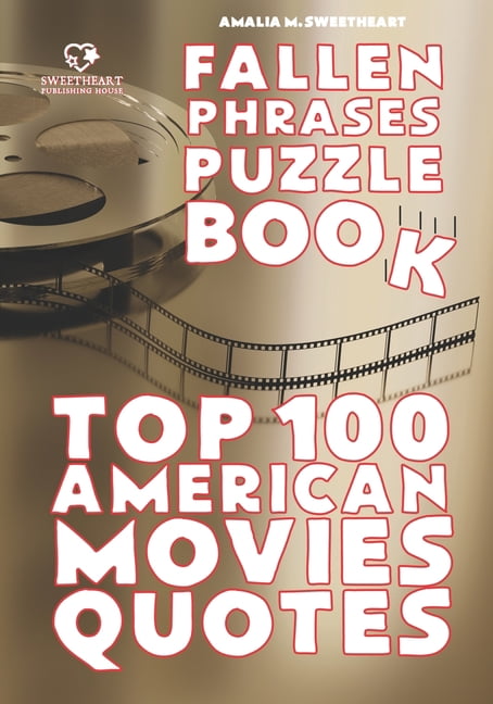 Fallen Phrases Puzzle Book: TOP 100 AMERICAN MOVIES QUOTES: hours of ...
