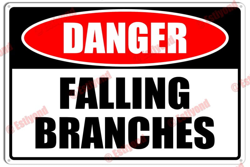 Falling Branches Caution Warning Notice Aluminum Metal Sign 8"X12 ...