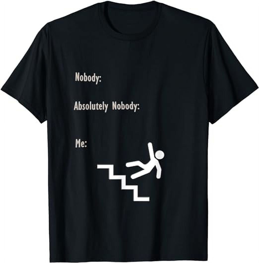 Falling Down Stairs Nobody Meme T-Shirt - Walmart.com