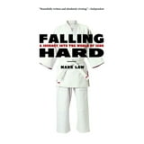 Falling Hard: A Journey into the World of Judo, (Paperback) - Walmart.com
