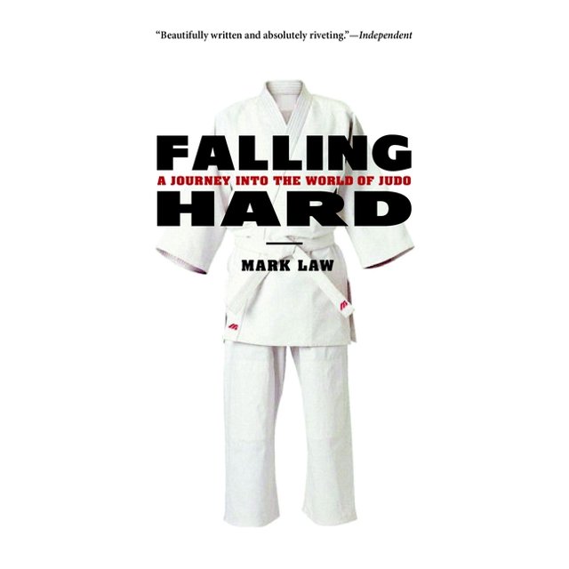 Falling Hard: A Journey into the World of Judo, (Paperback) - Walmart.com
