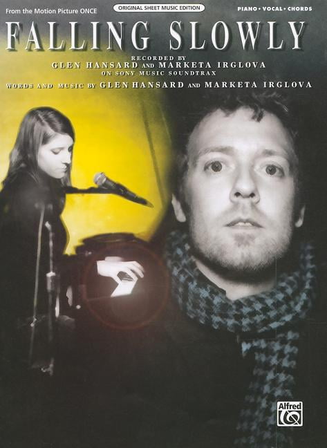 Falling Slowly (from the Motion Picture Once): Piano/Vocal/Chords ...