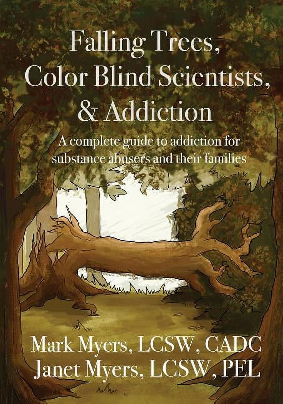 Falling Trees, Color Blind Scientists, and Addiction: A Complete Guide ...