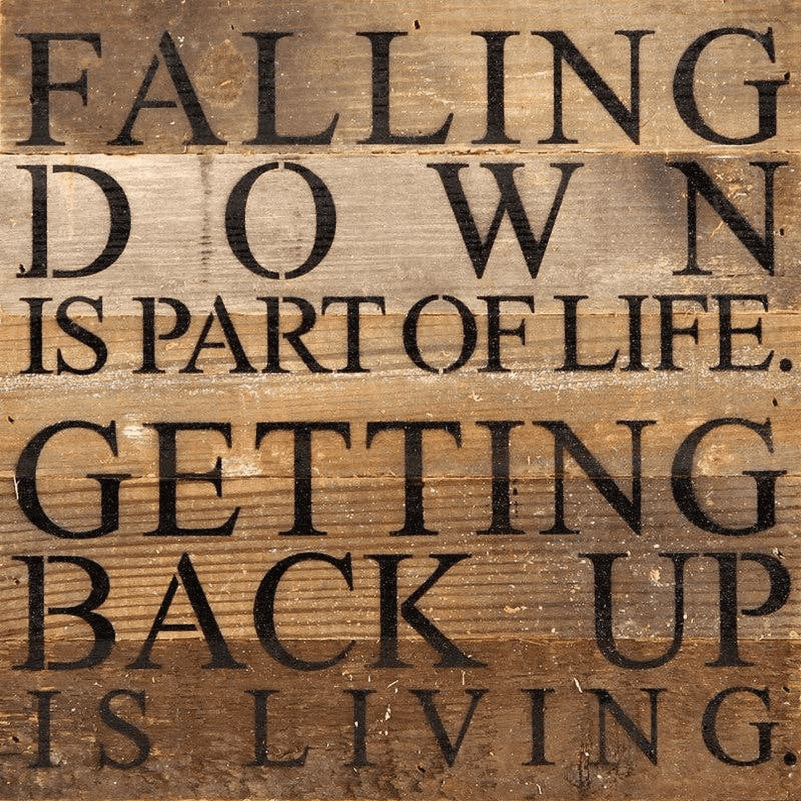 Falling down is part of life Wall Sign NR - Natural Reclaimed with ...