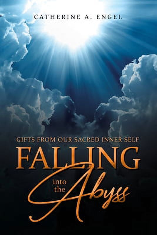 Falling into the Abyss : Gifts from Our Sacred Inner Self (Paperback ...