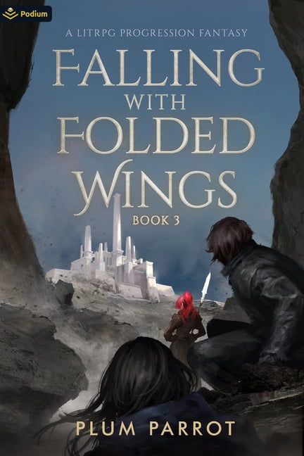 Falling with Folded Wings Falling with Folded Wings 3: A Litrpg ...