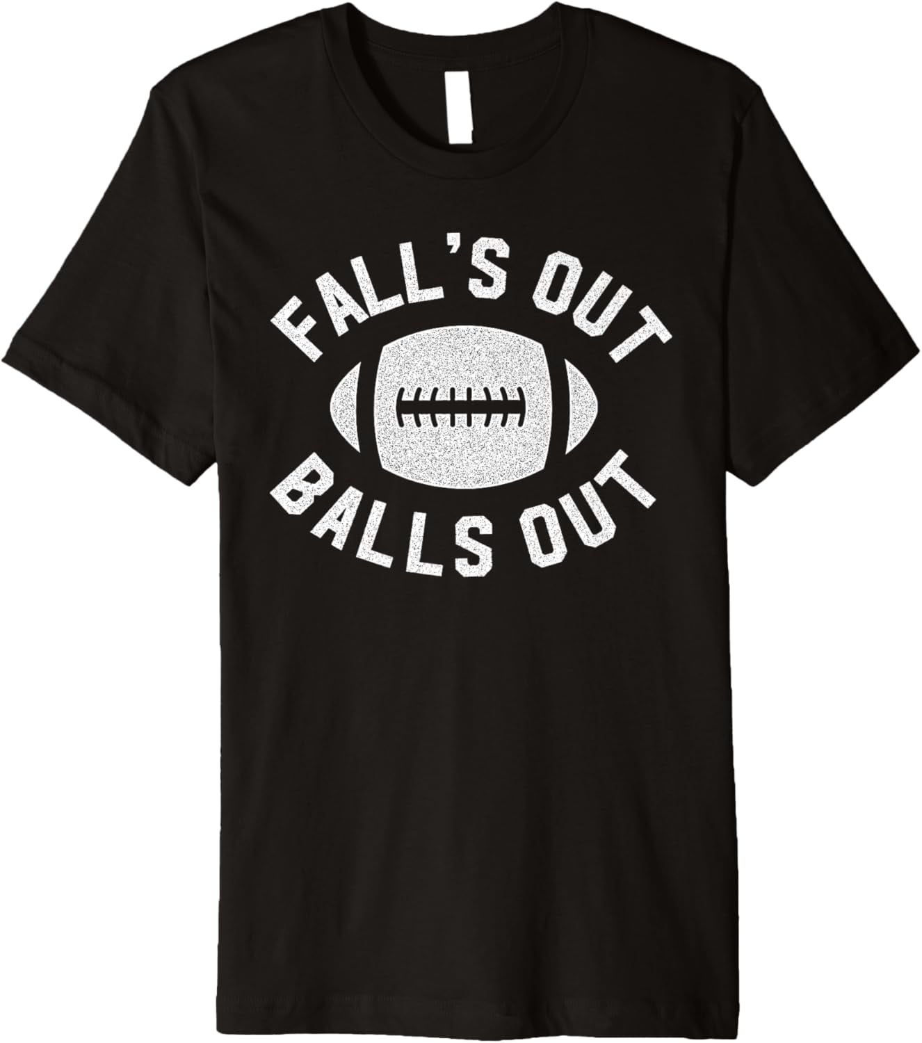 Falls Out Balls Out Funny Football Premium T-Shirt - Walmart.com