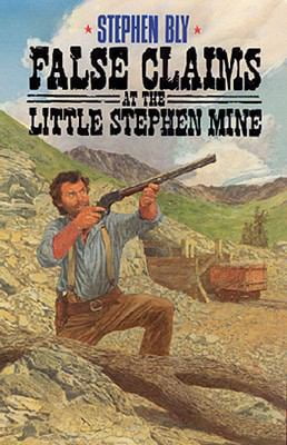 Pre-Owned False Claims at the Little Stephen Mine (The Legend of Stuart ...