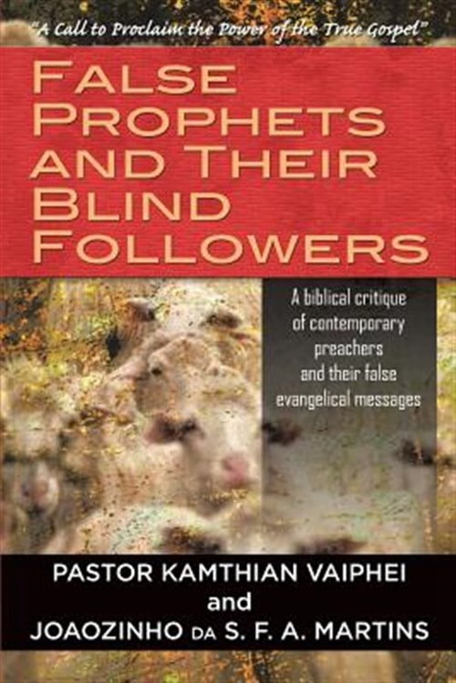 Pre-Owned False Prophets and Their Blind Followers: A biblical critique ...