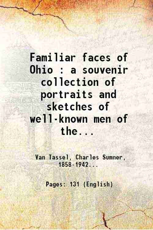 Familiar faces of Ohio : a souvenir collection of portraits and ...