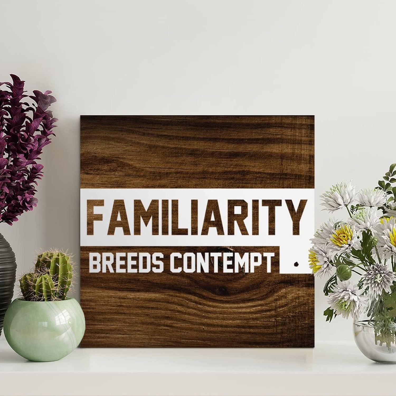 Familiarity Breeds Contempt. Wood Signs Retro Vintage Wooden Signs ...