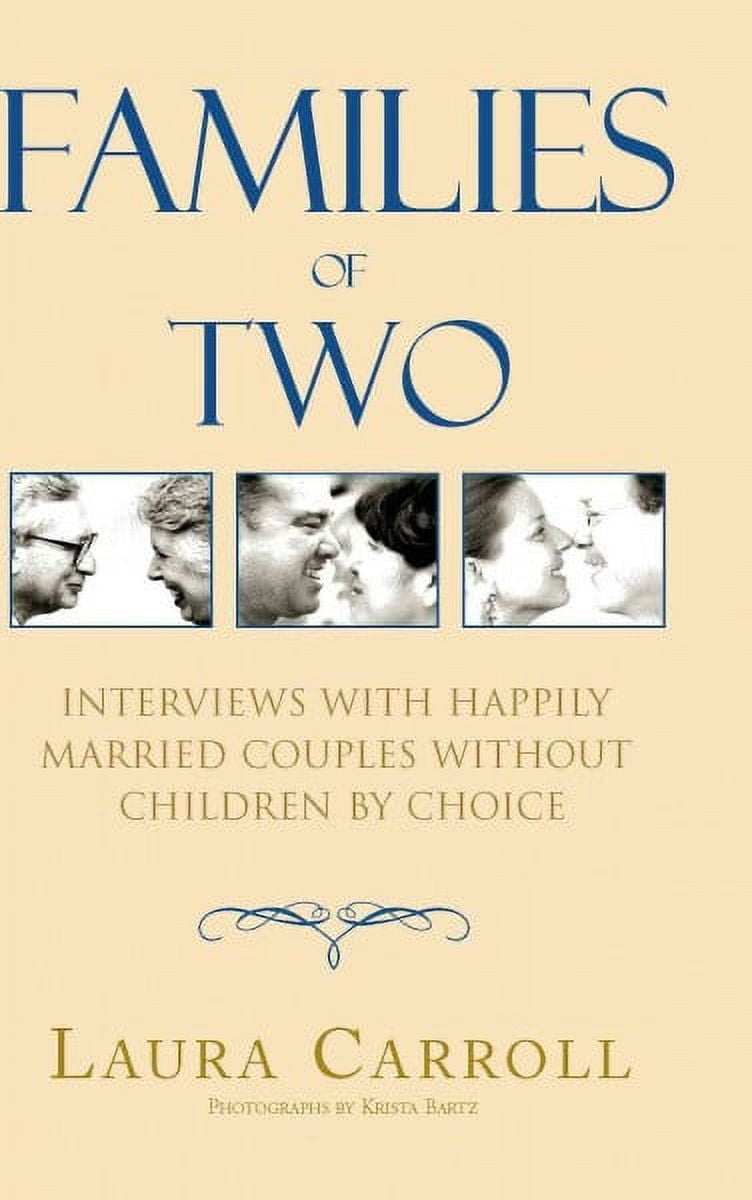 Families of Two: Interviews with Happily Married Couples Without ...