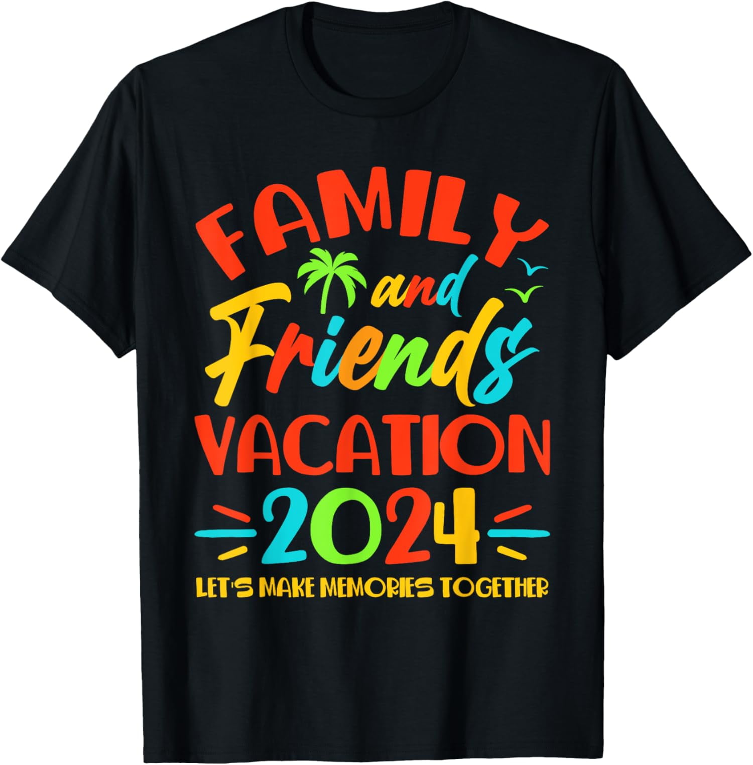 Family And Friends Vacation 2024 Memories Matching Summer T-Shirt ...