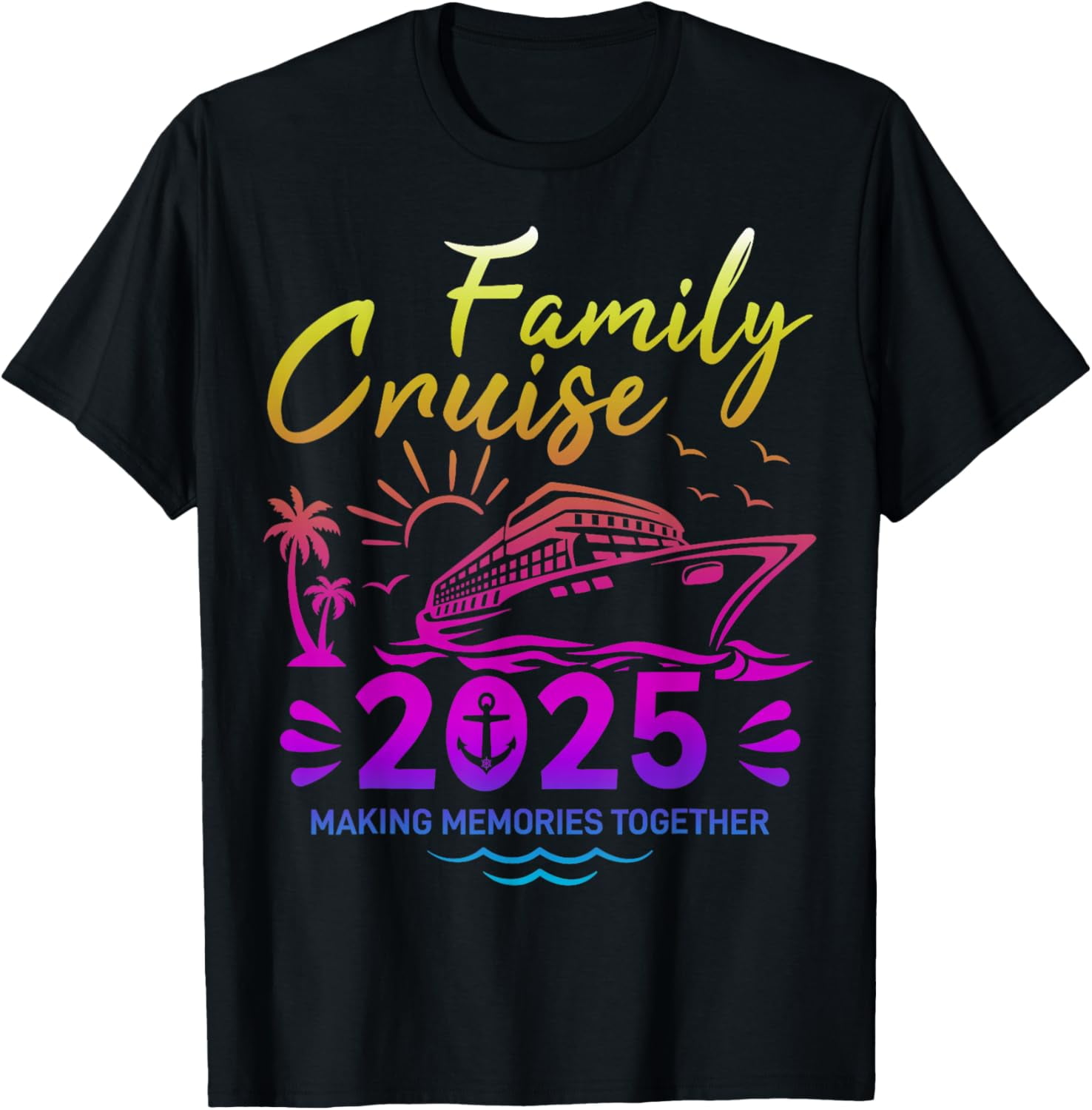 Family Cruise 2025 Making Memories Family Vacation 2025 T-Shirt Casual ...