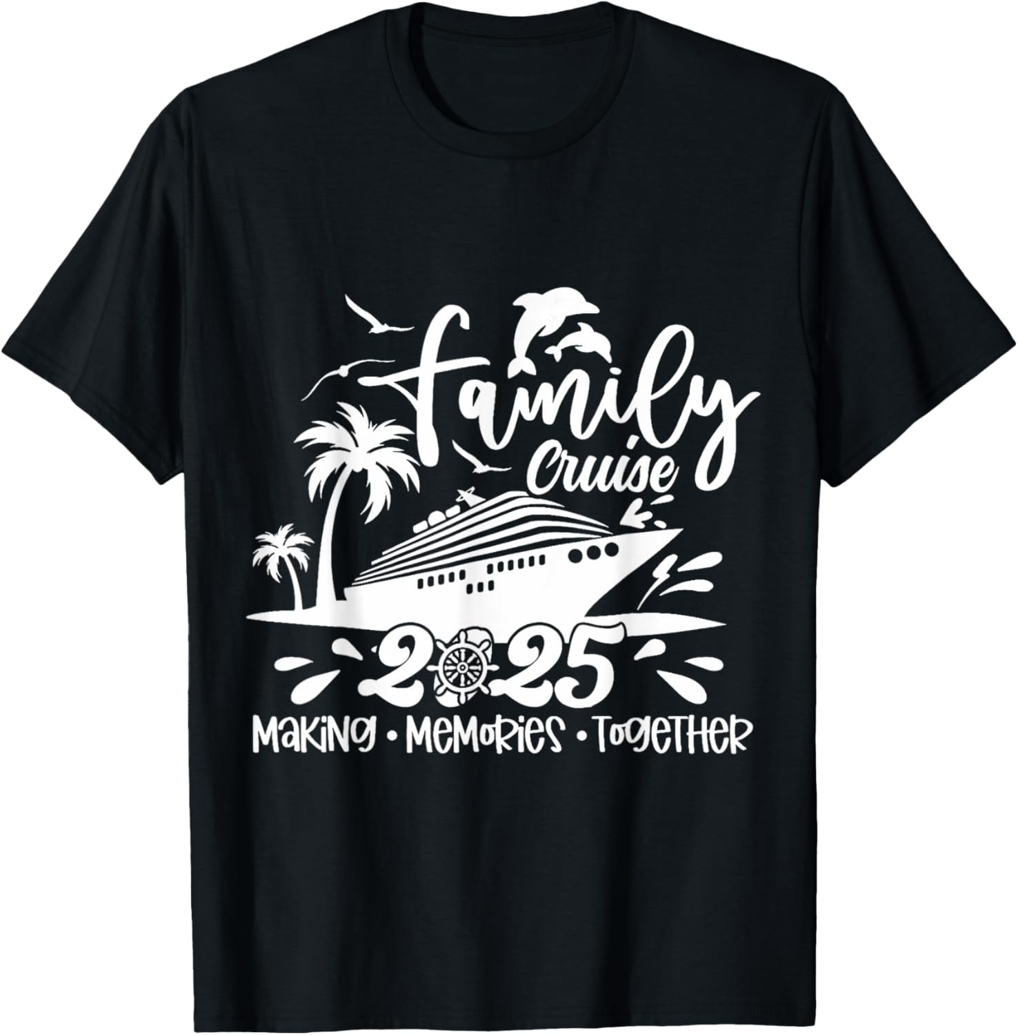 Family Cruise 2025 Making Memories Together Summer Trip T-Shirt ...