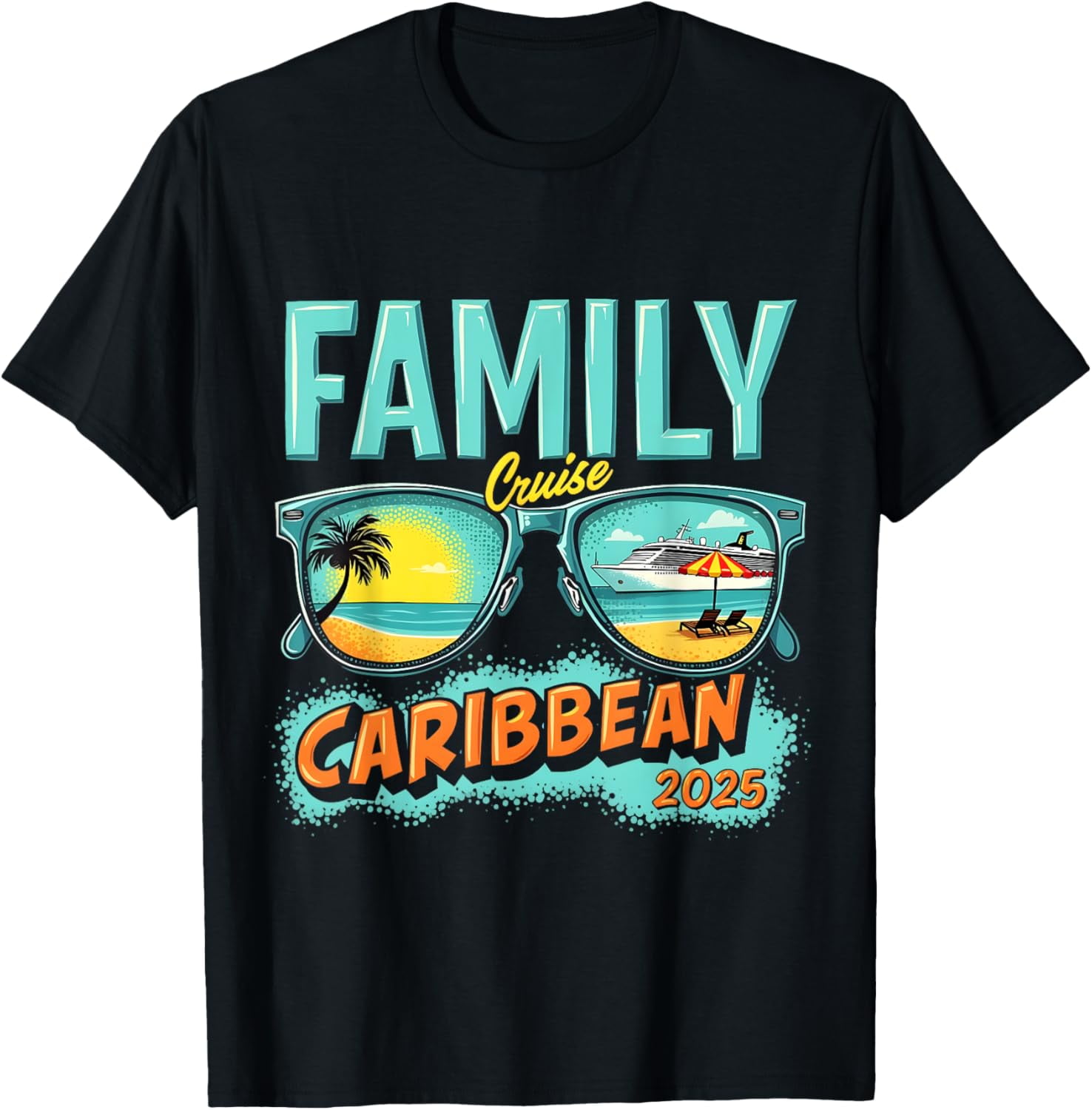Family Cruise Caribbean 2025 New Year 2025 Family Cruise T-Shirt ...