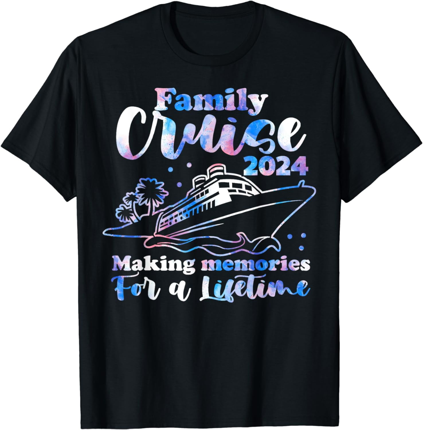 Family Cruise Ship 2024 Making Memories For A Lifetime T-Shirt ...