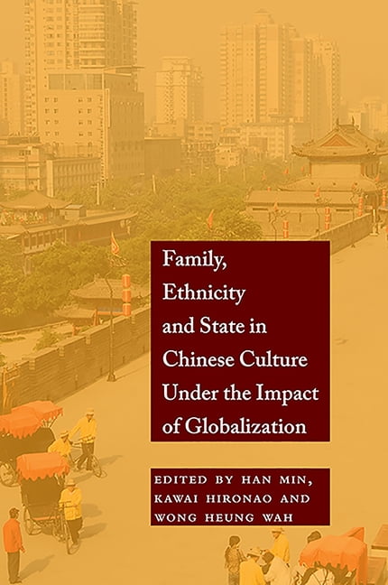 Family, Ethnicity and State in Chinese Culture Under the Impact of ...