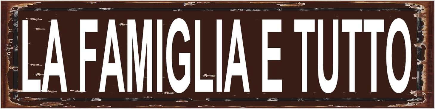 Family Is Everything La Famiglia E Tutto Metal Street Sign, Funny ...