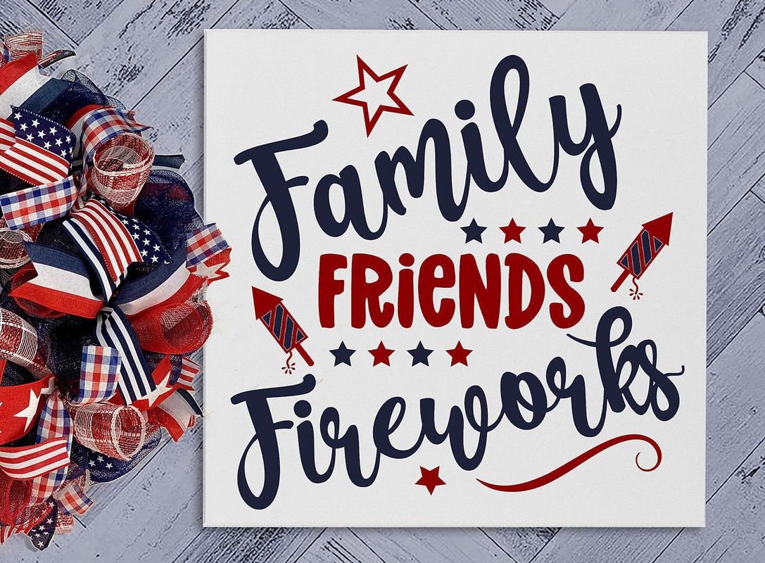 Family Friends Fireworks - Independence Day Sign - Red White Blue ...