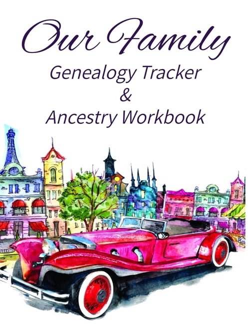 Our Family Genealogy Tracker & Ancestry Workbook: Research Family ...