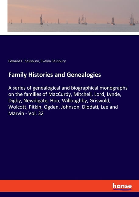 Family Histories and Genealogies: A series of genealogical and ...