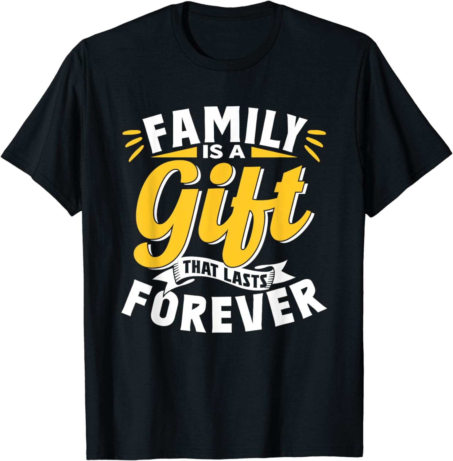 Family Is A Gift That Lasts Forever Reunion Relatives T-Shirt02 ...