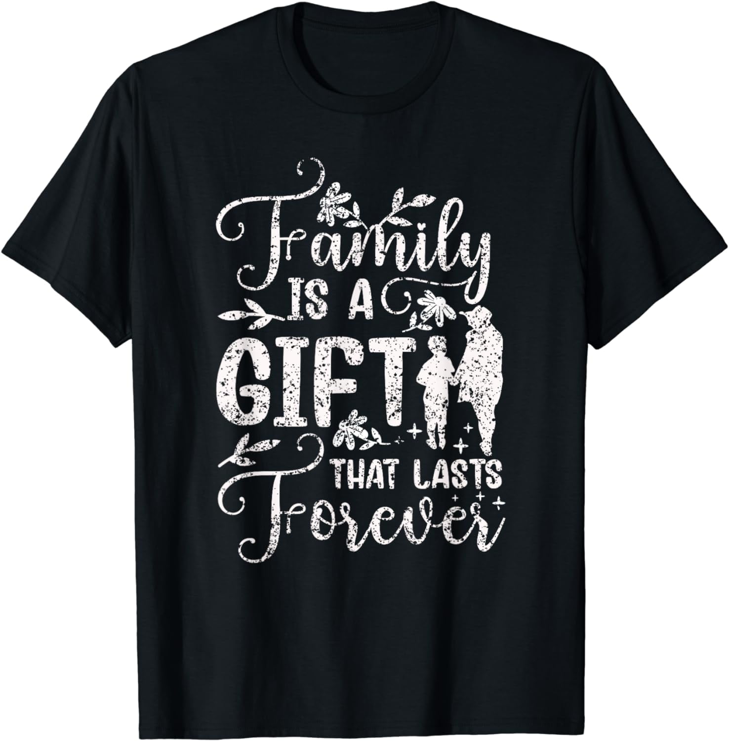 Family Is A Gift That Lasts Forever Reunion Relatives T-Shirt05 ...