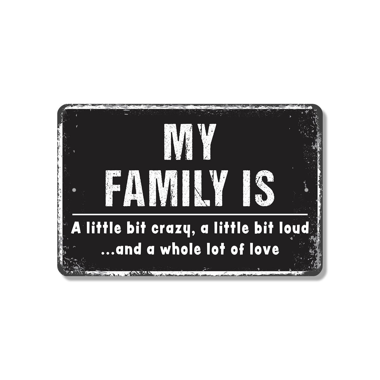 My Family Is A Little Bit Of Crazy A Little Bit Loud And A Whole Lot Of ...