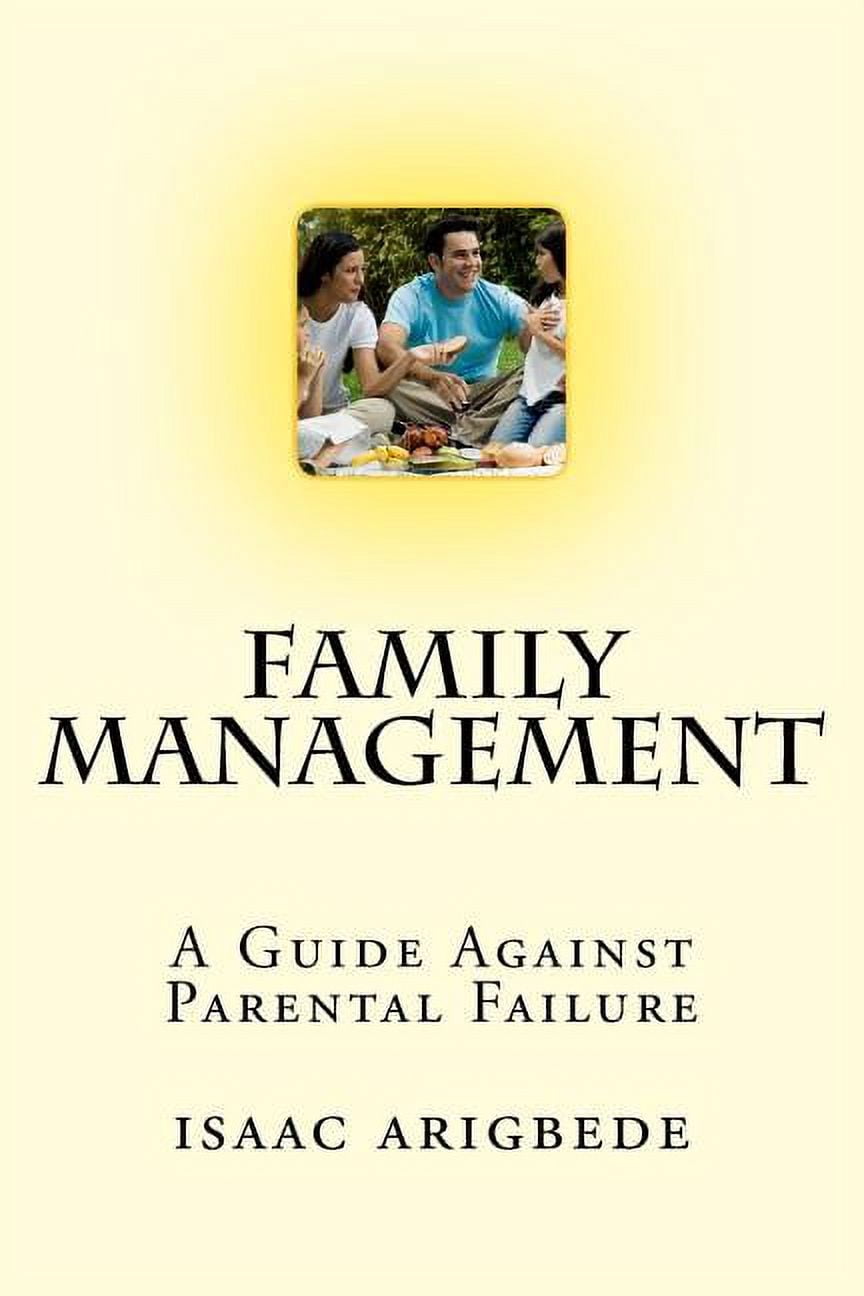 Family Management: A Guide Against Parental Failure. (Paperback ...